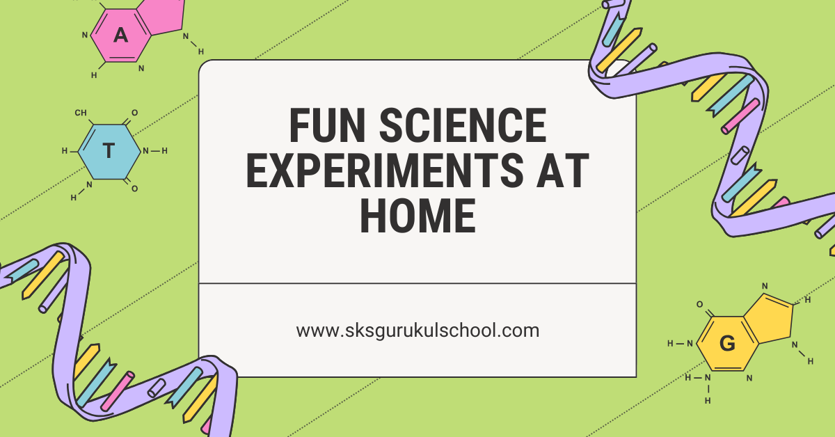 200+ Fun Science Experiments at Home | SKS International Gurukul