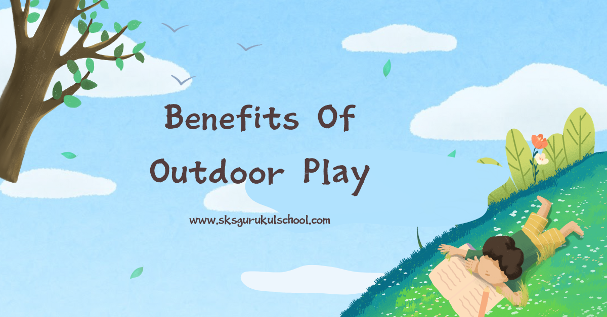 189+ Benefits of Outdoor Play — Why It Matters for Every Child