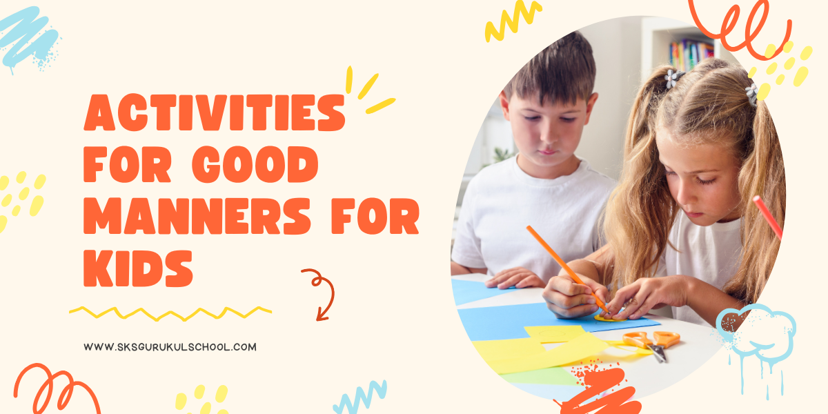 Activities for Good Manners for Kids — 150 Practical Ideas