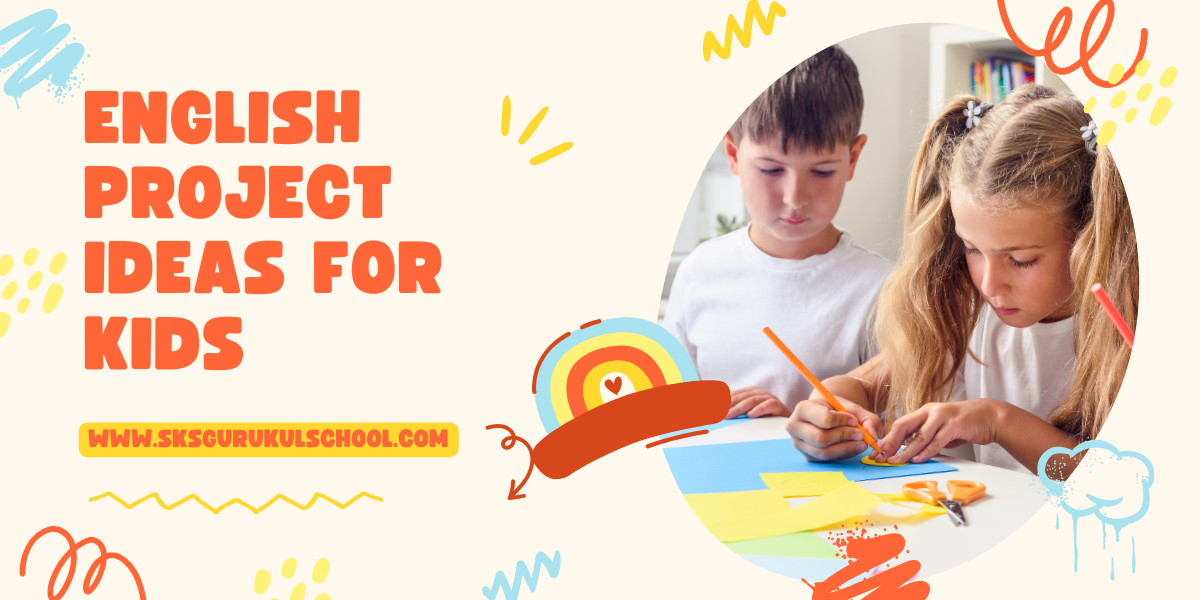 200 English Project Ideas for Kids — Fun & Easy Projects