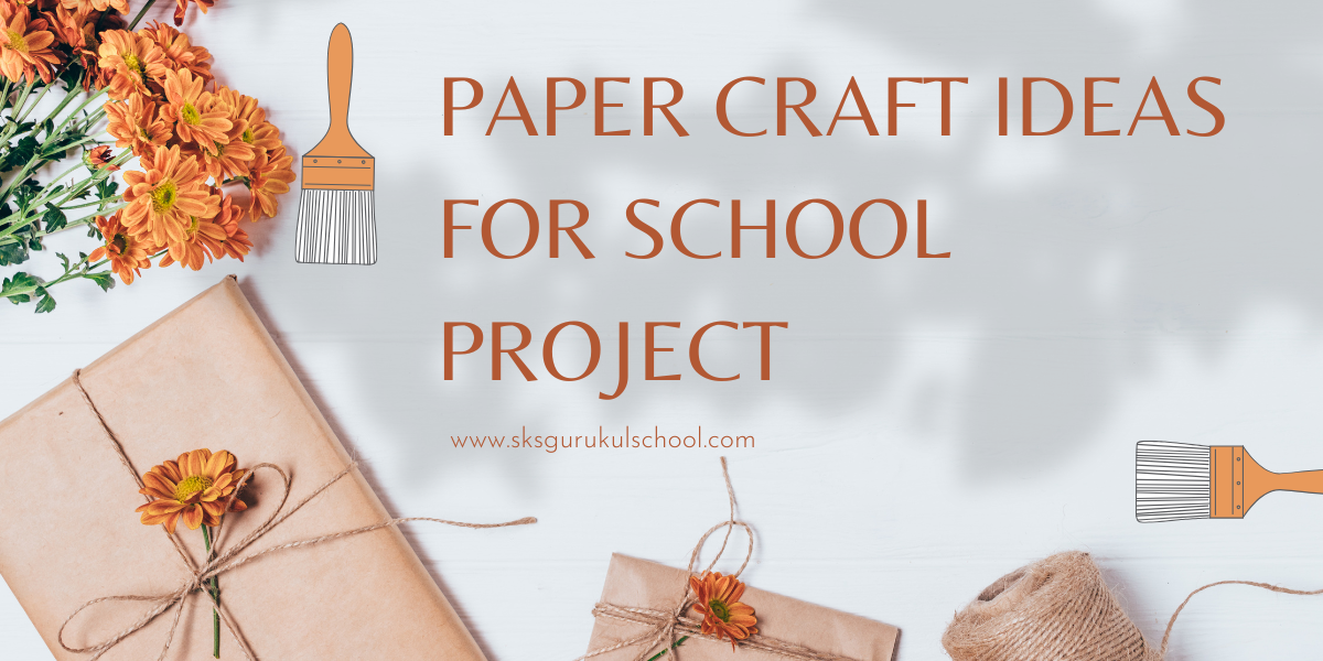 150 Paper Craft Ideas for School Project — Fun and Easy Projects for Kids