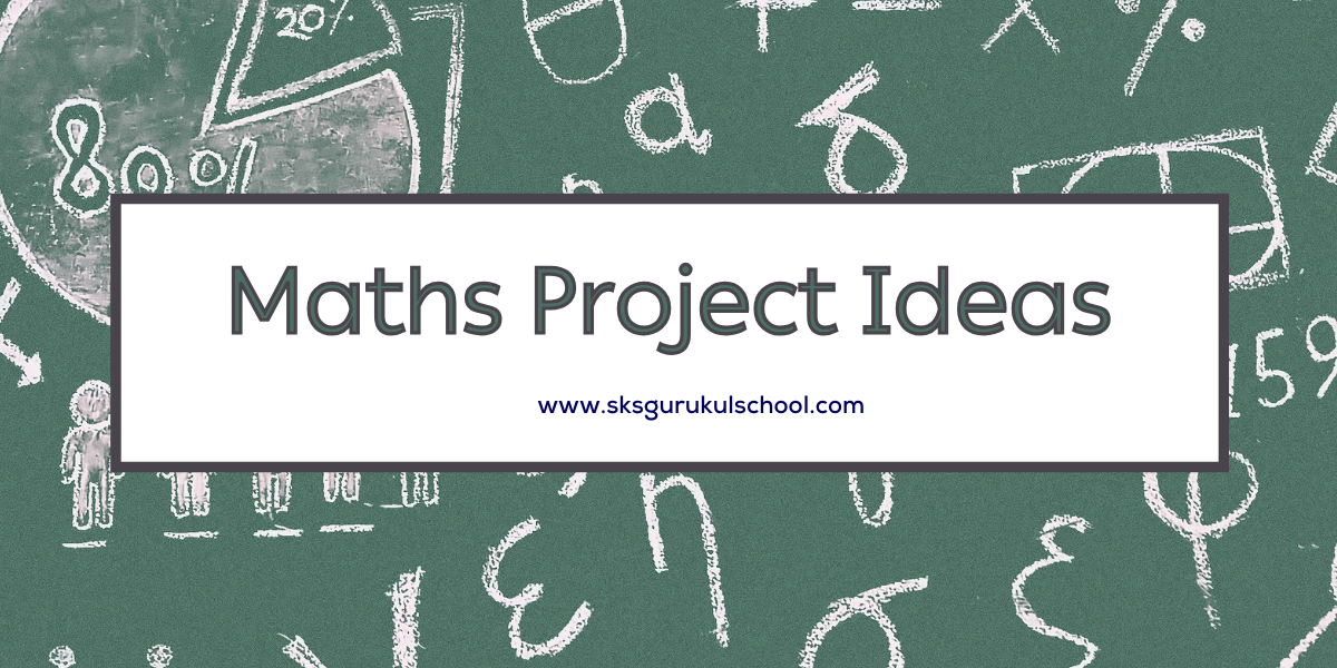 Maths Project Ideas — 150 Student-Friendly Projects