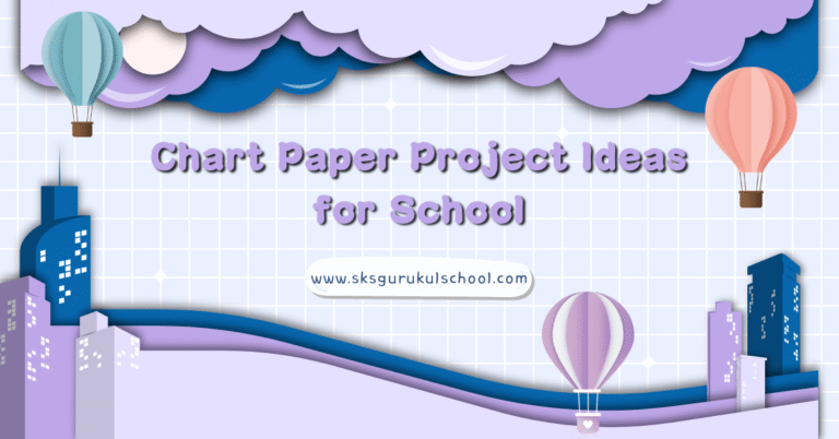 30 Chart Paper Project Ideas for School — Easy, Unique & Ready-to-Make ...
